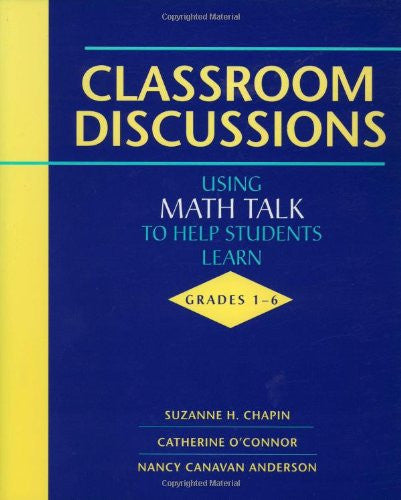 Classroom Discussions: Using Math Talk to Help Students Learn, Grades ...